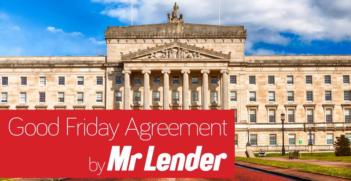 Good Friday Agreement: The 20 Year Anniversary| Mr Lender